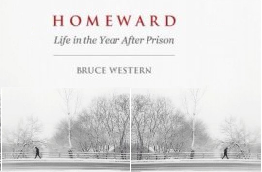 Après la prison, À propos de : Bruce Western, Homeward. Life in the ...